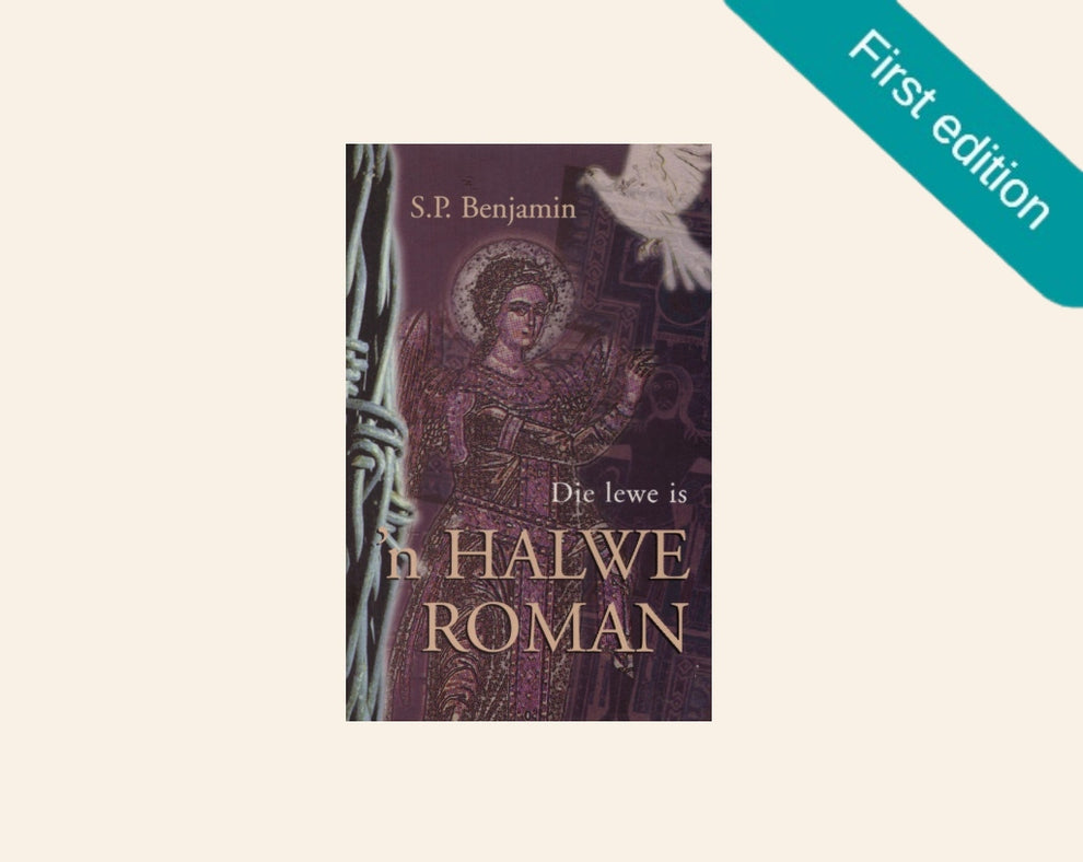 Die lewe is ’n halwe roman - S.P. Benjamin. First edition. Secondhand ...