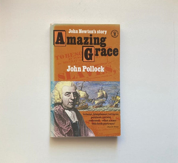 John Newton's story: Amazing grace - John Pollock. Secondhand. – The ...