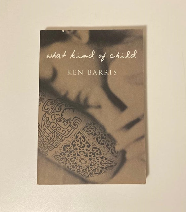 What kind of child - Ken Barris. First edition. Secondhand. – The Story ...