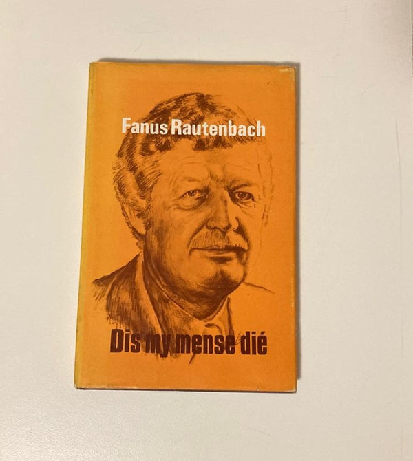 Dis my mense dié - Fanus Rautenbach. First edition. Secondhand. – The ...
