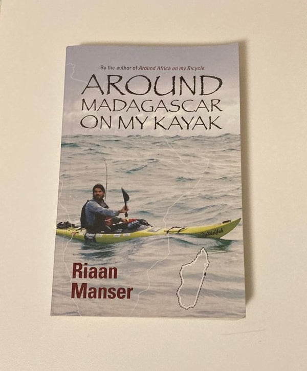 Around Madagascar on my kayak - Riaan Manser. Secondhand. – The Story ...
