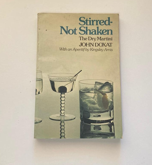 Stirred - not shaken: The dry martini - John Doxat. Secondhand. – The ...