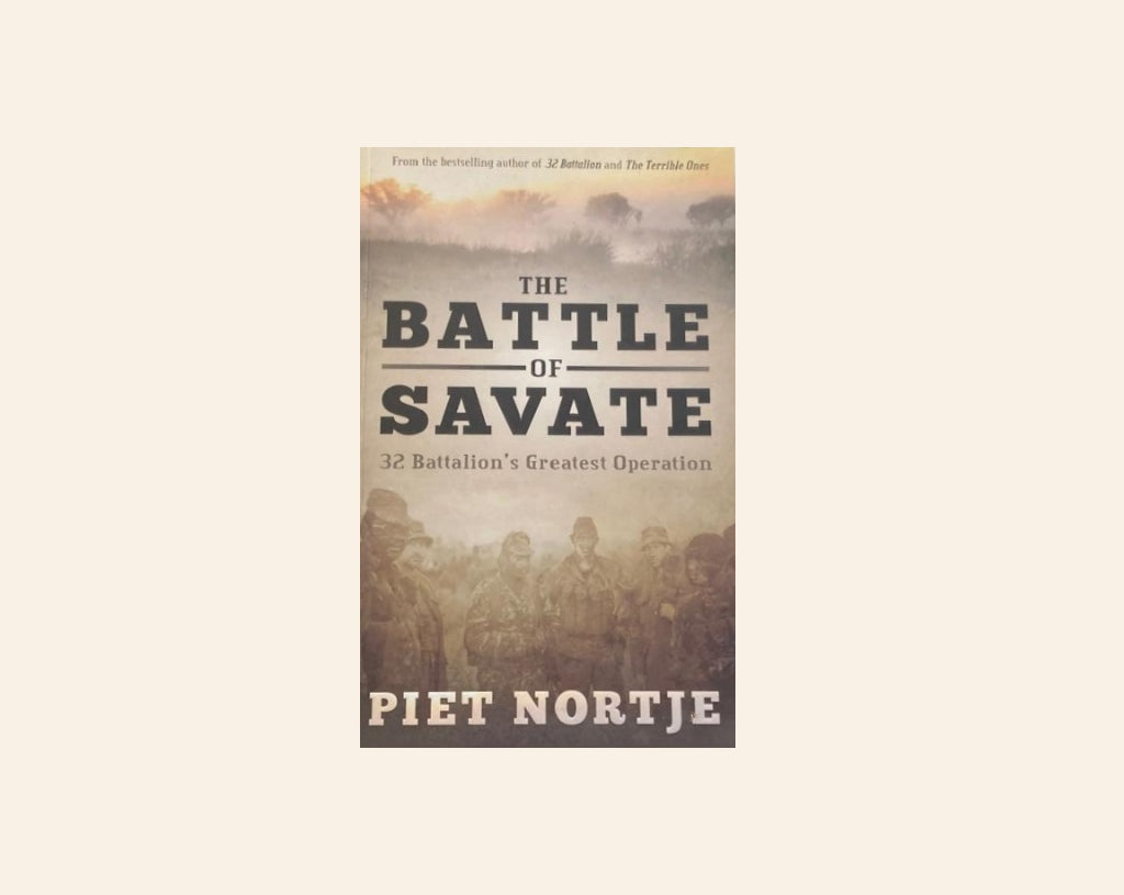 The battle of Savate: 32 Battalion's greatest operation - Piet Nortje ...