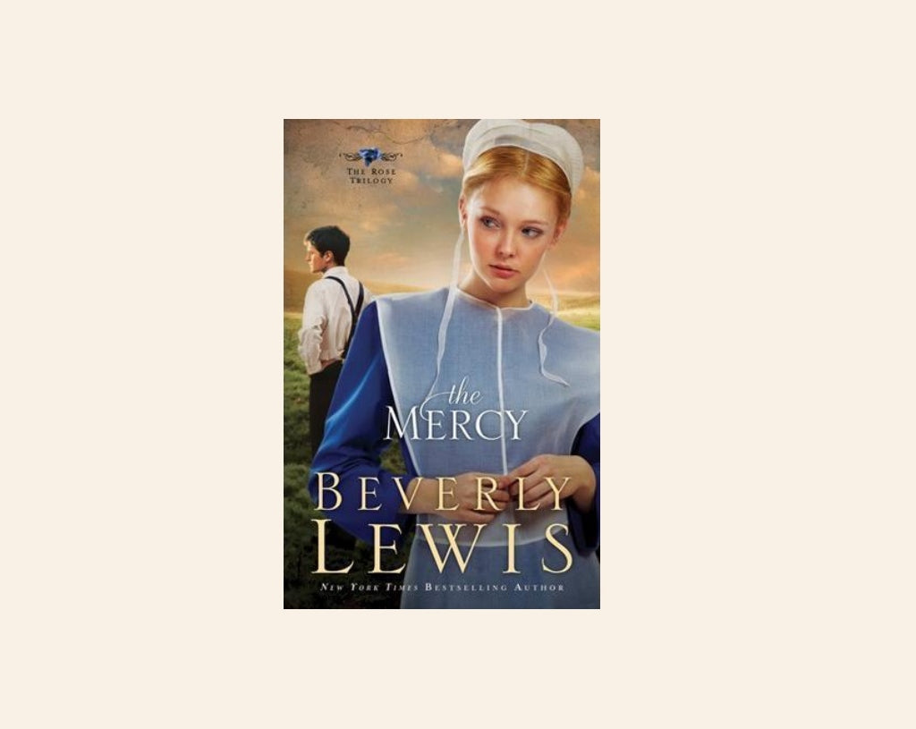 The mercy - Beverley Lewis. Rose Trilogy #3. Secondhand. – The Story ...