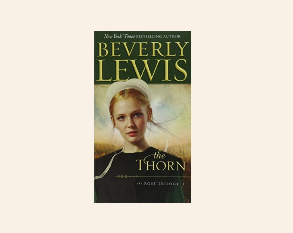 The thorn - Beverly Lewis. Rose Trilogy #1. Secondhand. – The Story Station